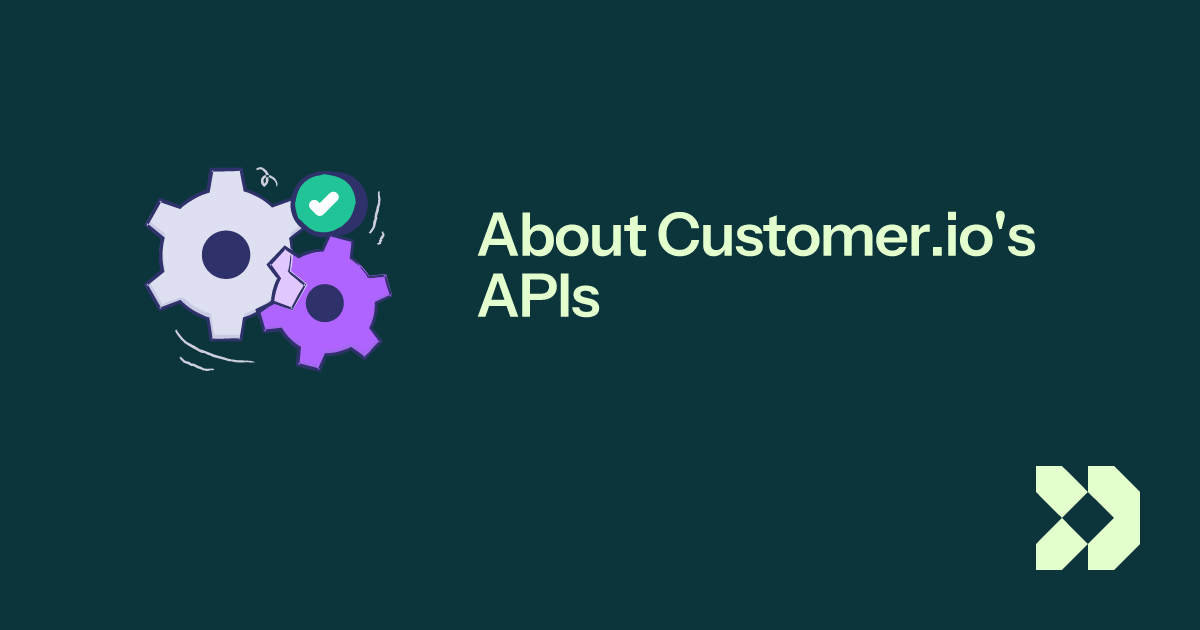 Customer.io APIs | Customer.io Docs