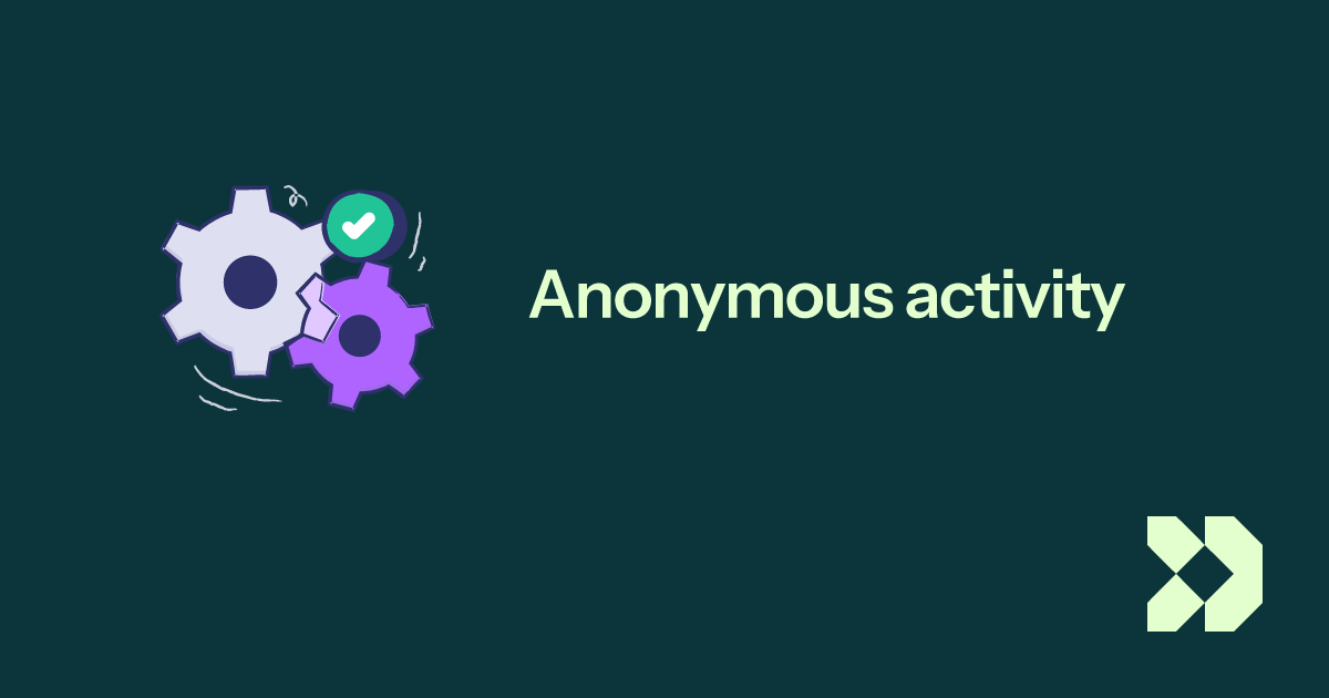 Anonymous activity | Customer.io Docs