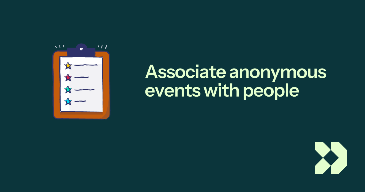 Associate anonymous events with people | Customer.io Docs
