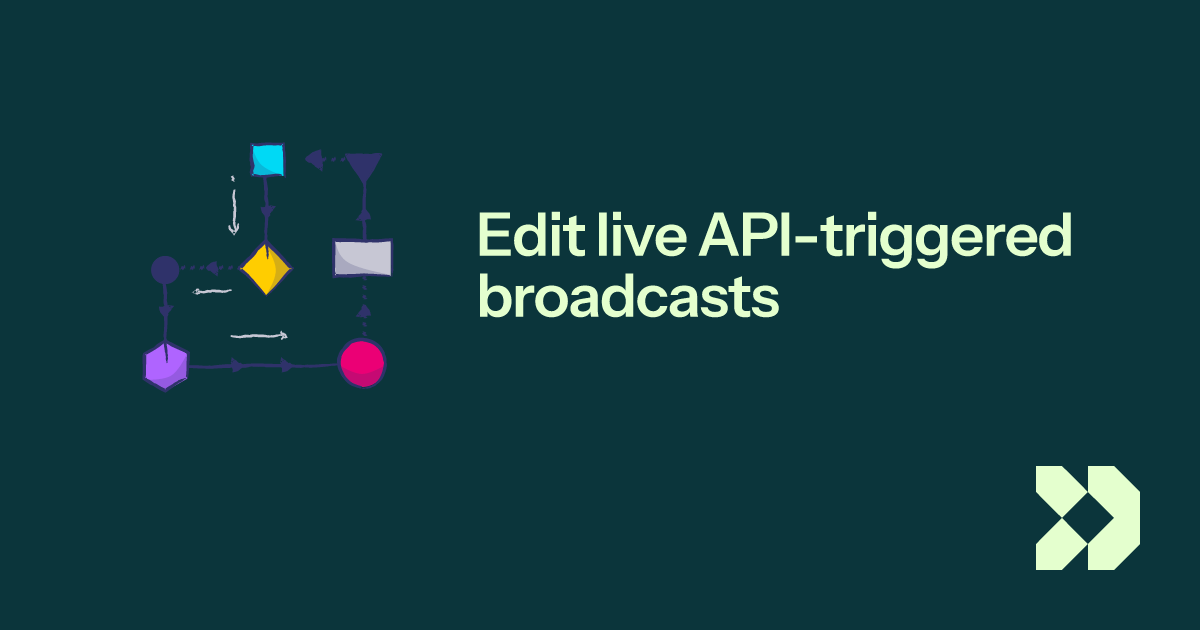 Edit live API-triggered broadcasts | Customer.io Docs