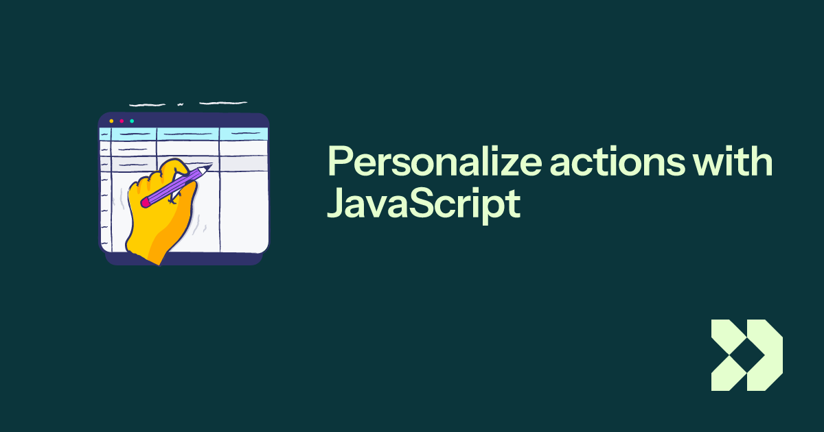 Personalize actions with JavaScript | Customer.io Docs