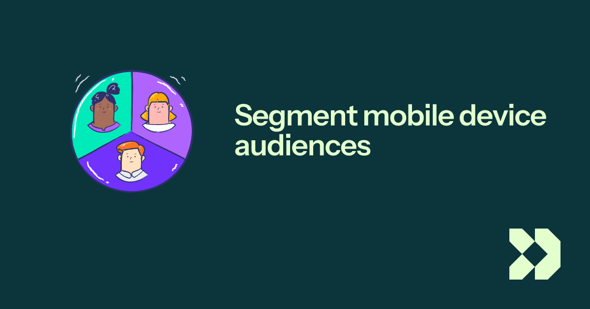 Segment mobile device audiences | Customer.io Docs