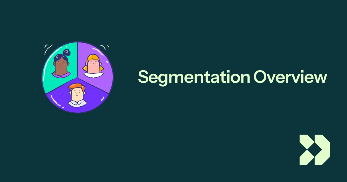 Segmentation Overview | Customer.io Docs