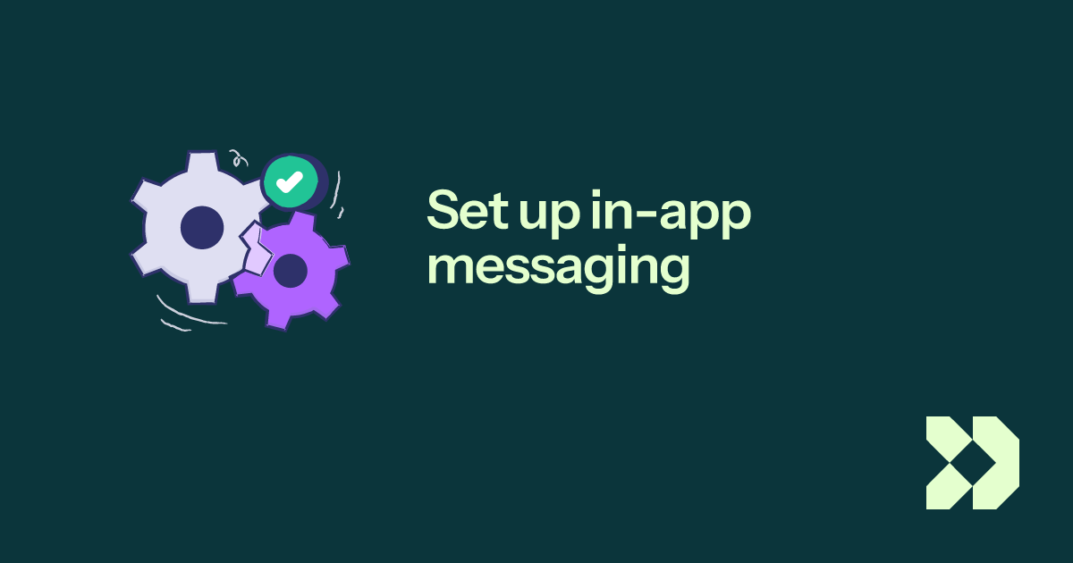 Set up in-app messaging | Customer.io Docs