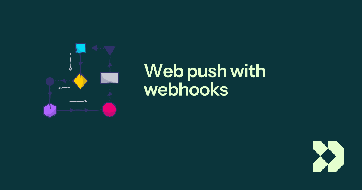 Web push with webhooks | Customer.io Docs